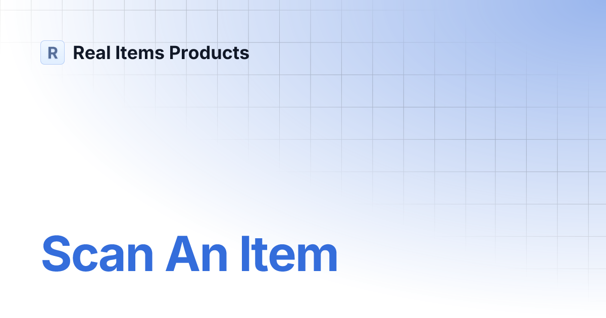 Scan An Item | Real Items Products